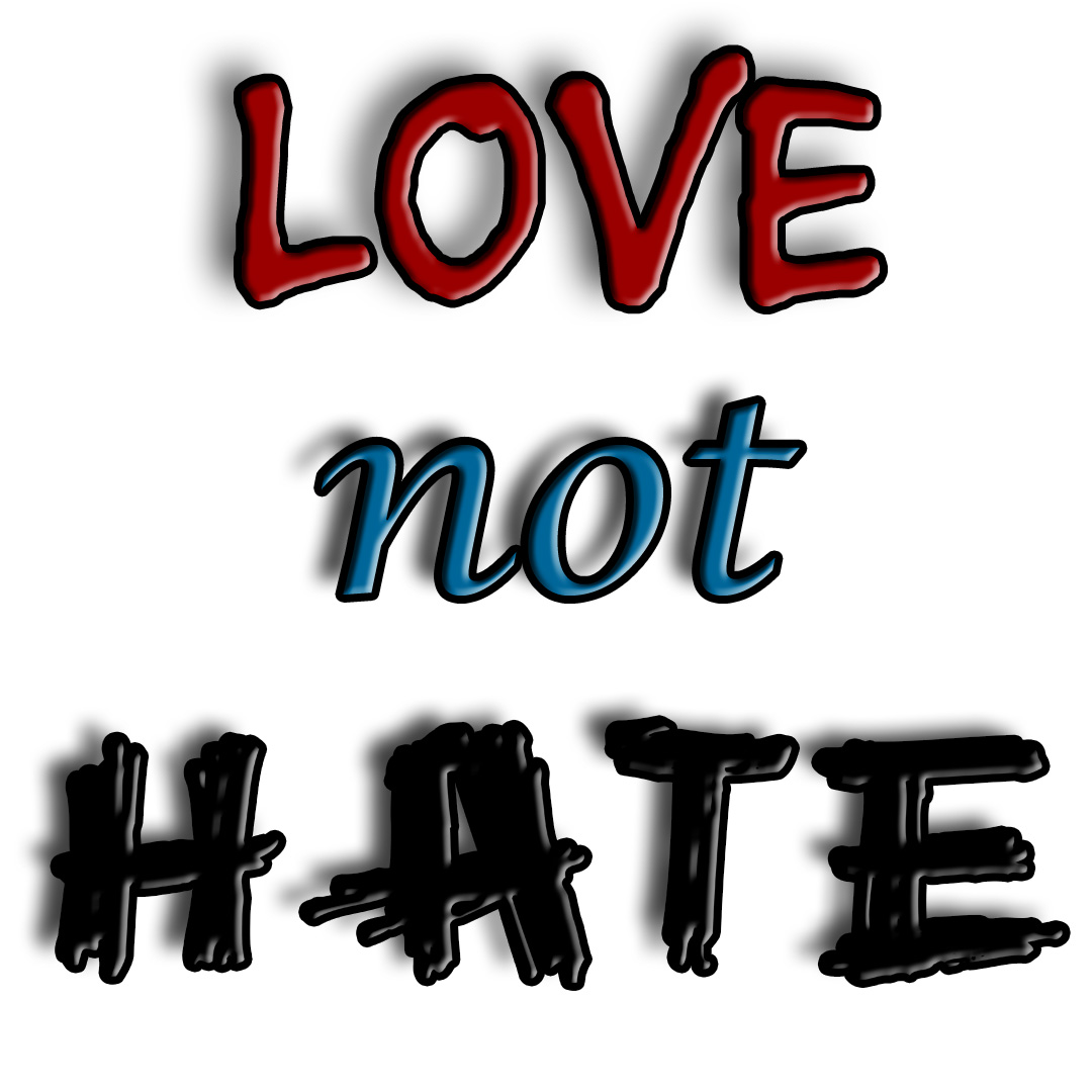 Love Not Hate!